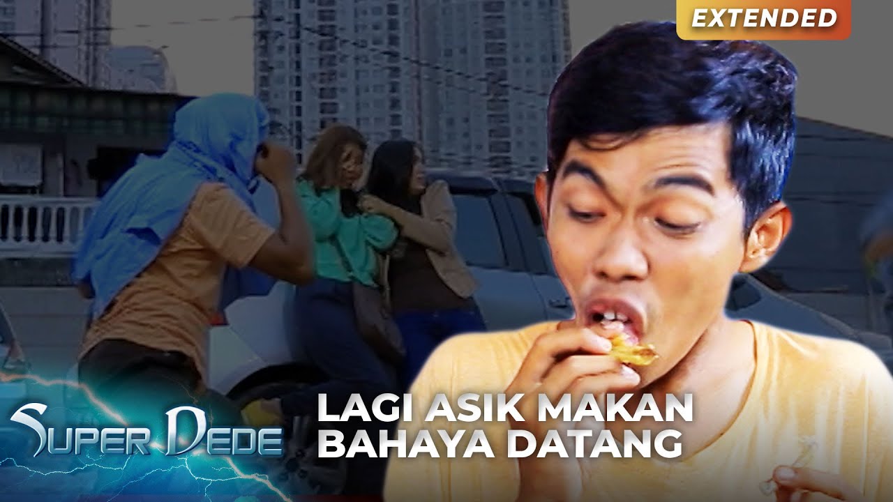 BAHAYA DATANG! Lagi Asik Makan Langsung Sigap | SUPER DEDE | EPS 11 ...