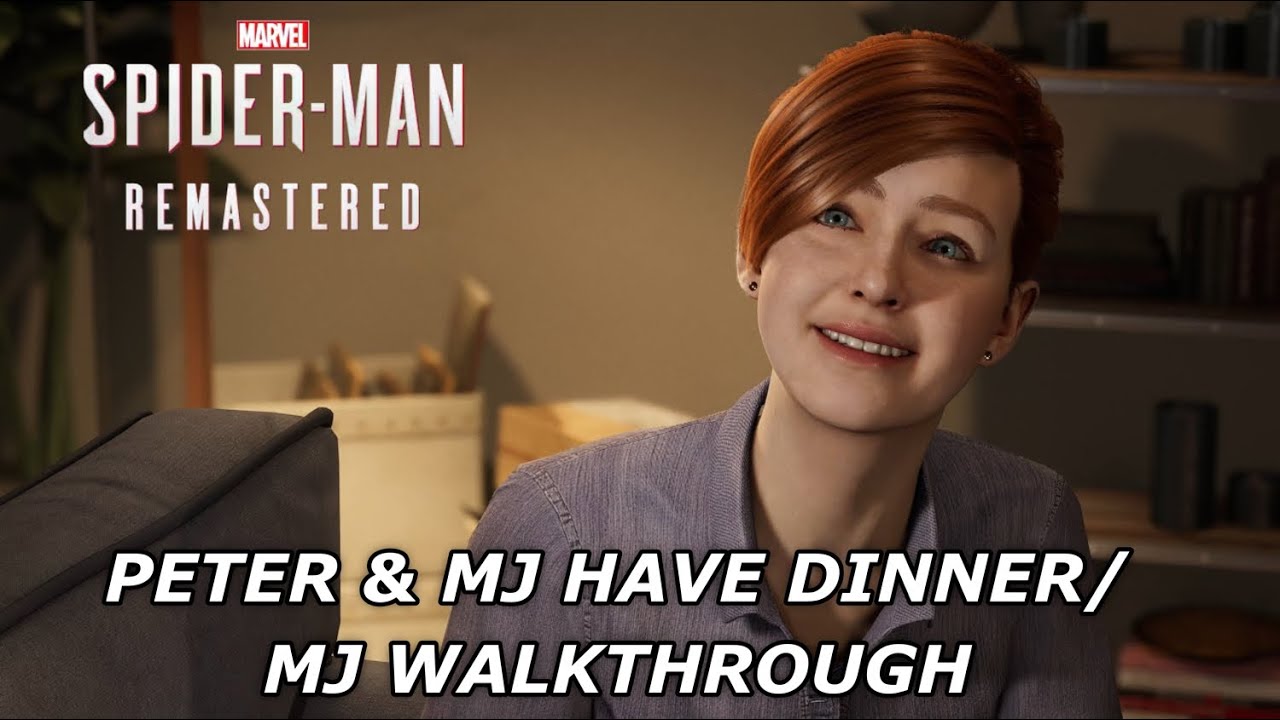Marvel's Spider-Man Remastered Peter & MJ Have Dinner/ MJ Walkthrough ...