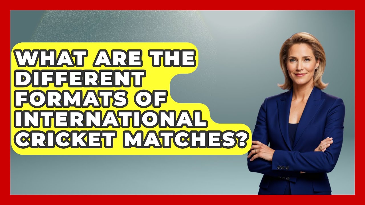 What Are the Different Formats of International Cricket Matches? | Go ...