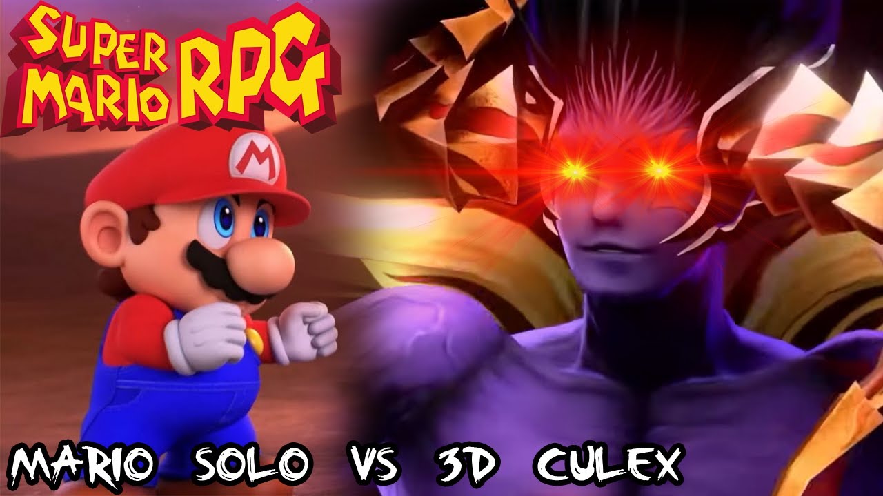 Mario Solo Vs 3D Culex Super Boss!! - Super Mario RPG REMAKE! - YouTube