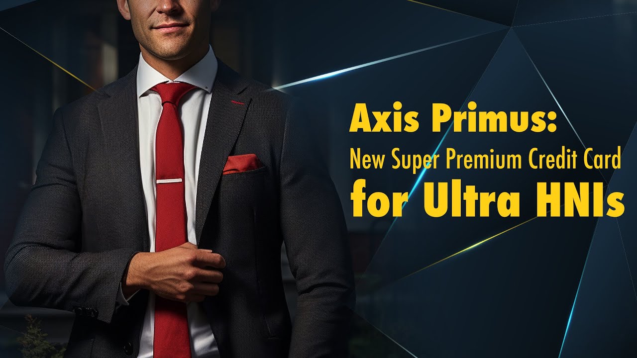 Axis Primus Credit Card | Axis Bank Primus Credit Card | Super Premium ...