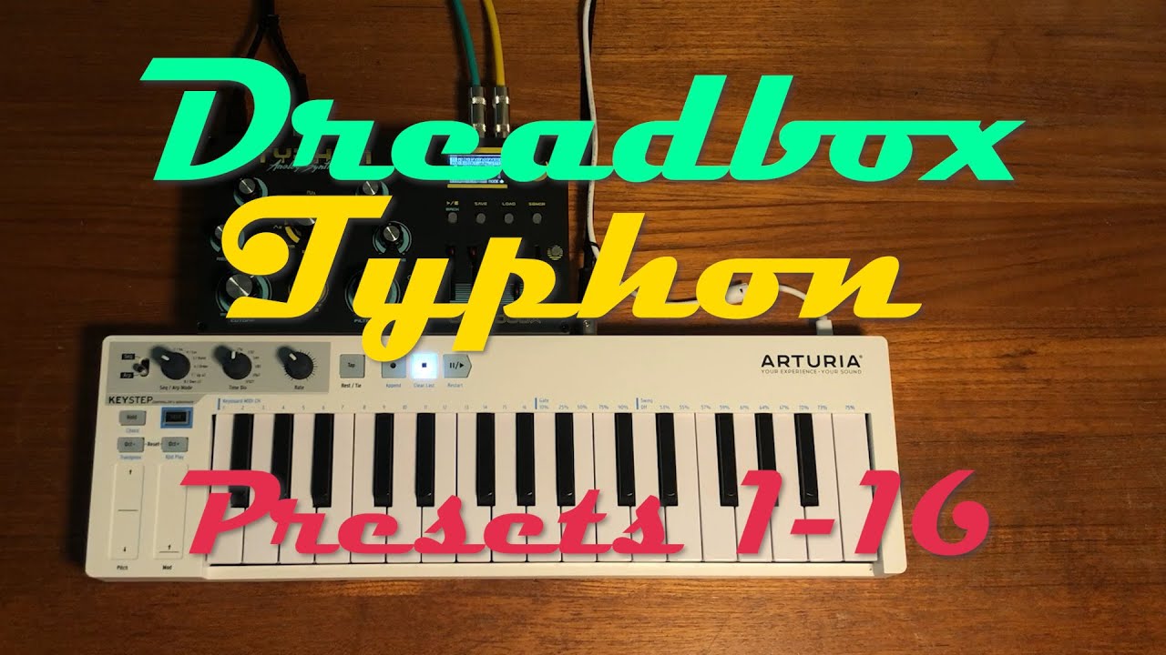 Dreadbox Typhon Preset Patches 1-16 No Talking First Impressions - YouTube