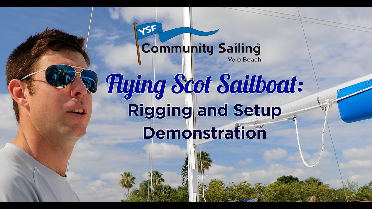 YSF Sailing Masterclass: How to Rig the Flying Scot with Tyler Andrews ...