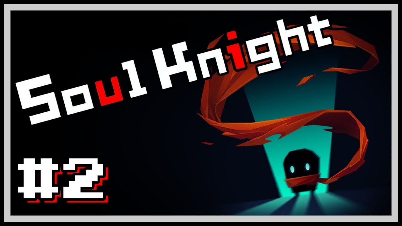 Подрывной забег - Soul Knight #2 - YouTube