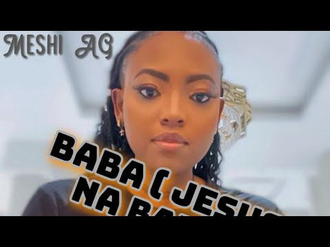 MESHI AG . BABA (Jesus na Baba) official audio . produced by Infinity ...
