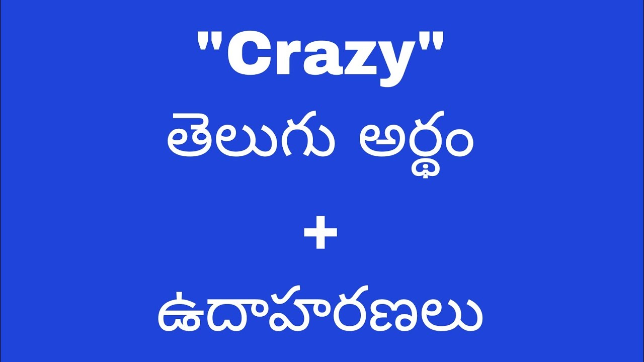 Crazy Meaning In Telugu With Examples Crazy Crazy Meaning In Telugu With Examples Crazy