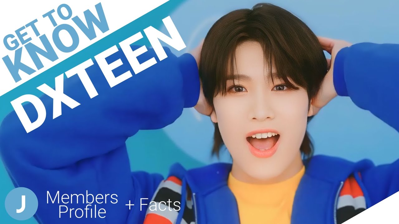 DXTEEN Members Profile + Facts (Birth Names, Positions etc...) [Get To ...