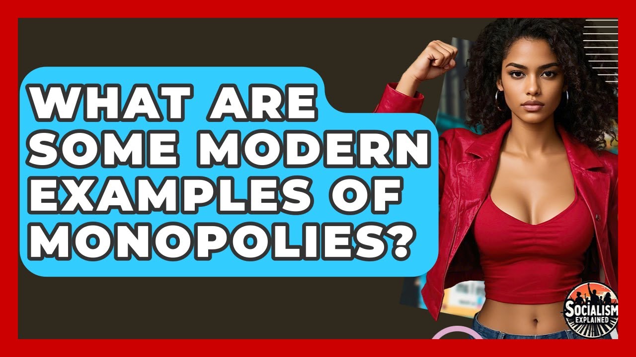 What Are Some Modern Examples Of Monopolies? - Socialism Explained ...