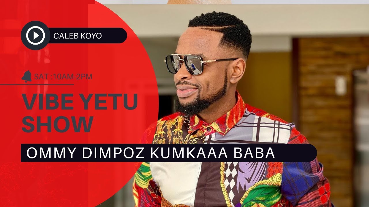 VIBE YETU AREA CODE: KWA NINI OMMY DIMPOZ AMEMKATAA BABAKE MZAZI? - YouTube