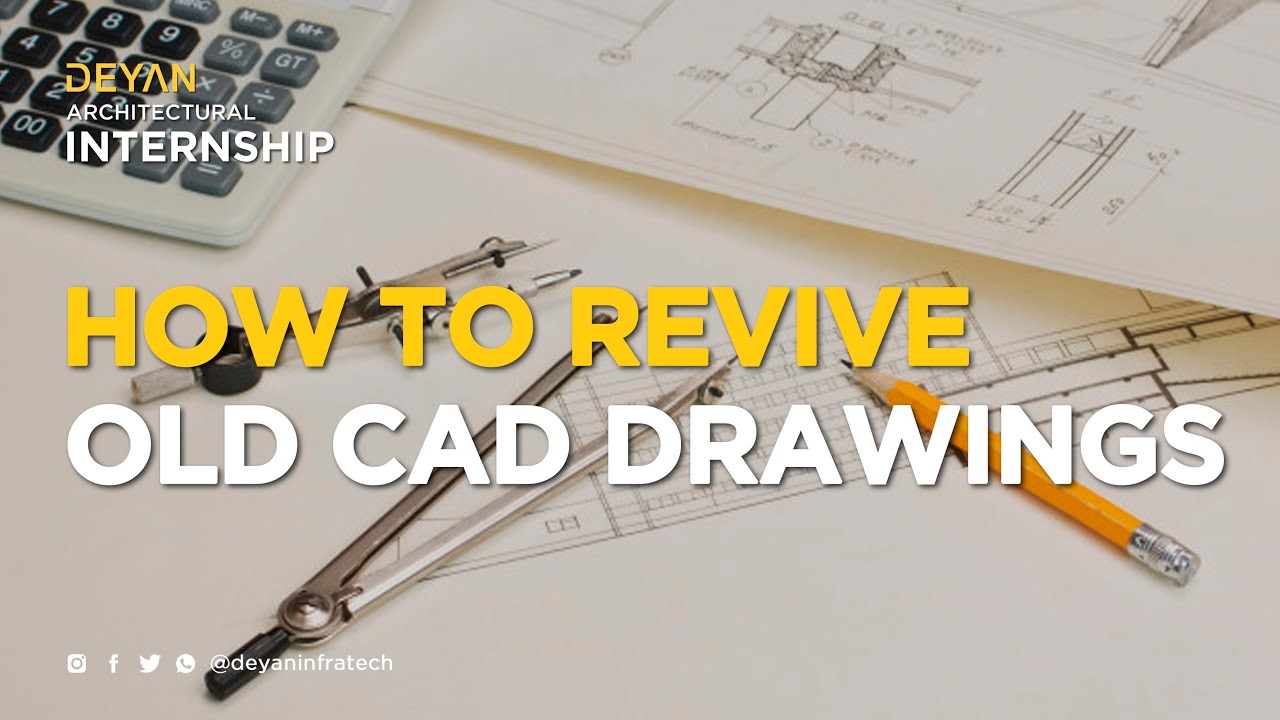 How to Revive Old drawings in AutoCAD | Deyan Architectural Internship ...