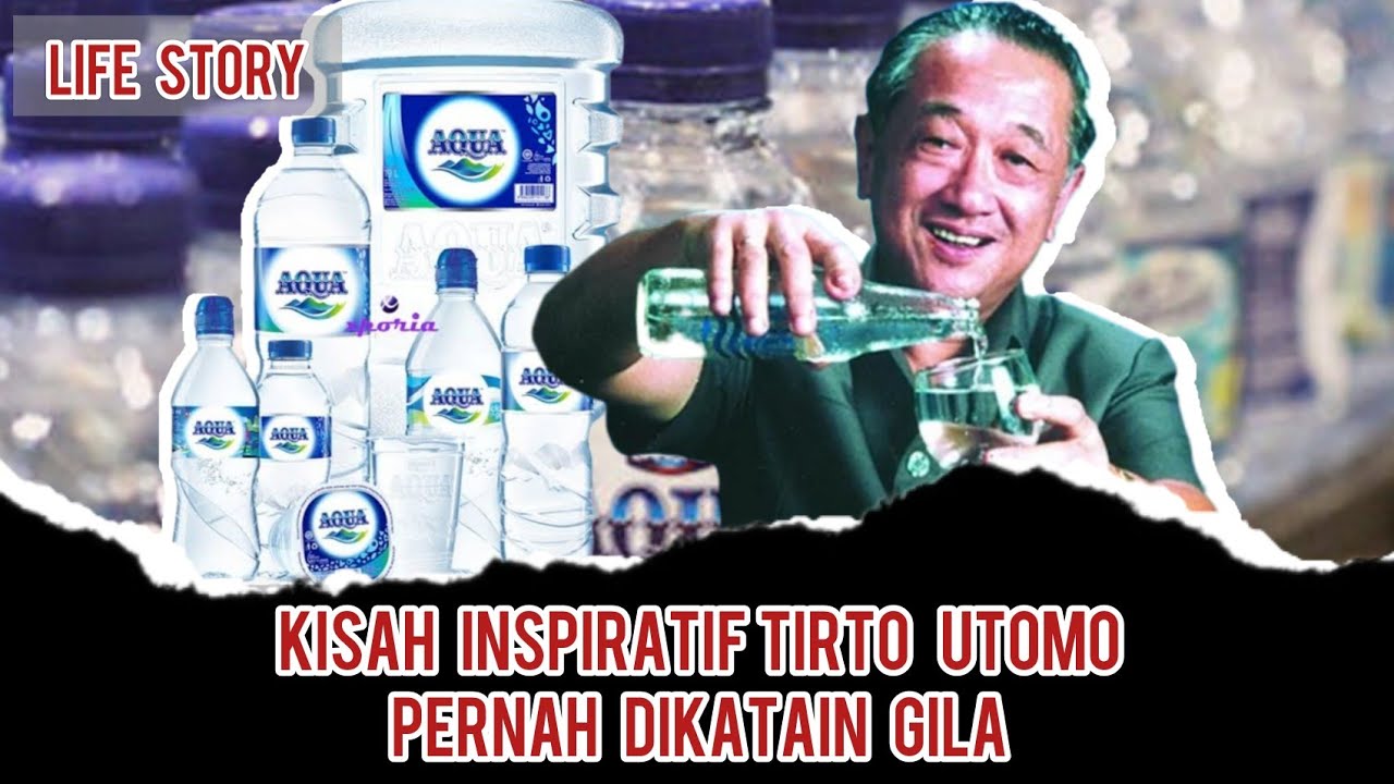 KISAH HIDUP TIRTO UTOMO, PENDIRI PERUSAHAAN AIR MINUM PERTAMA DI ...