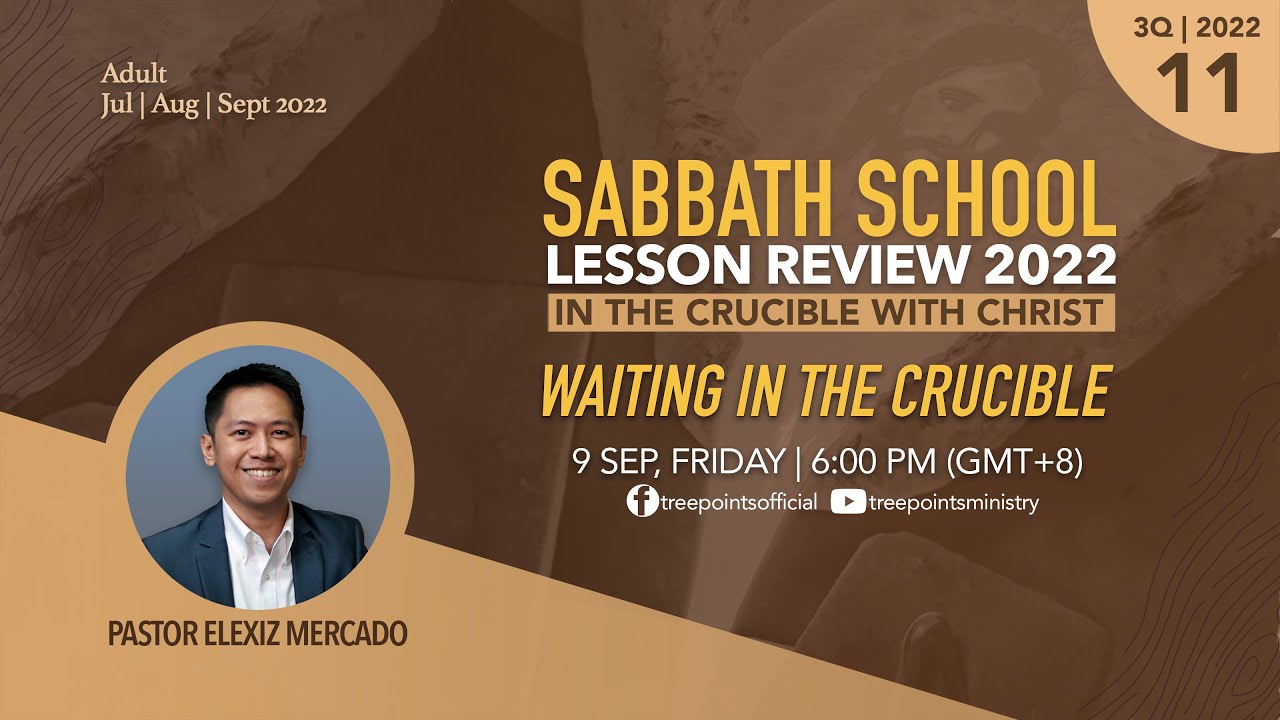WAITING IN THE CRUCIBLE | Sabbath School Lesson 11 | 3Q 2022 - YouTube