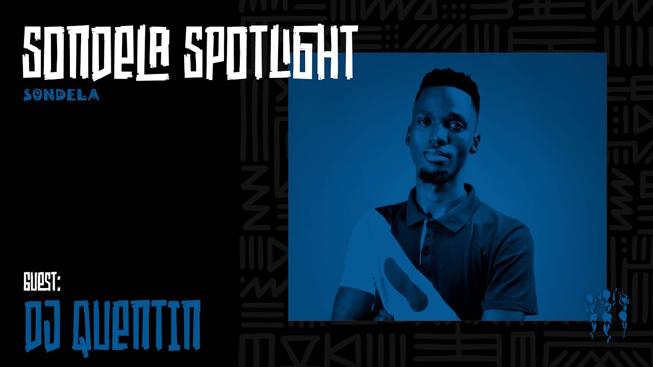 Sondela Spotlight 015 - DJ Quentin - YouTube