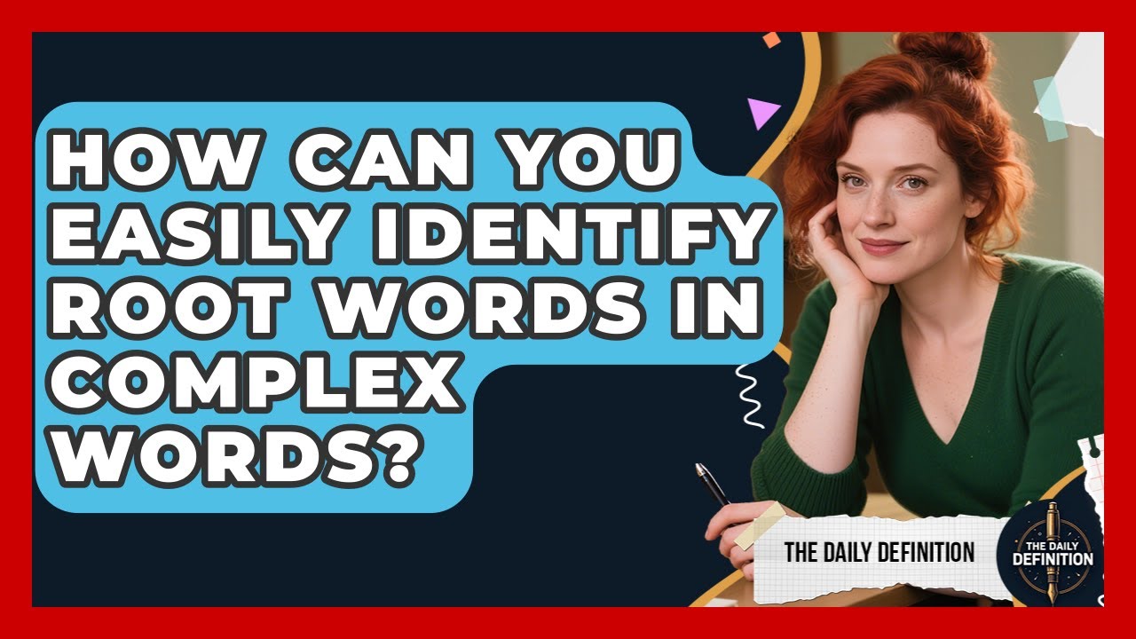 How Can You Easily Identify Root Words In Complex Words? - The Daily ...