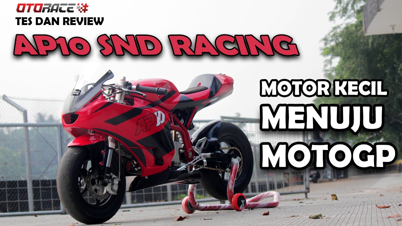 First Ride AP10 SND Racing, Motor Kecil Menuju MotoGP - YouTube