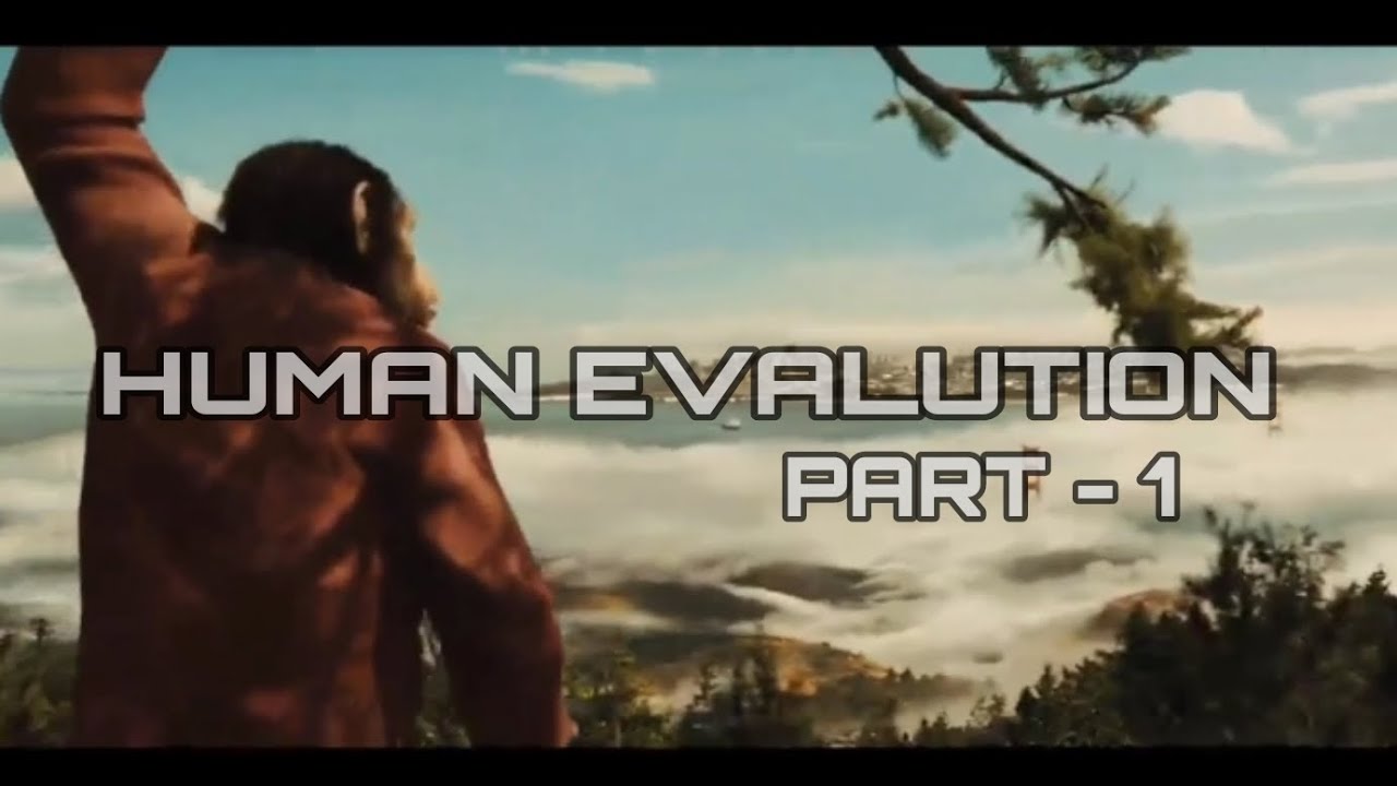HUMAN EVALUTION PART 01 - YouTube