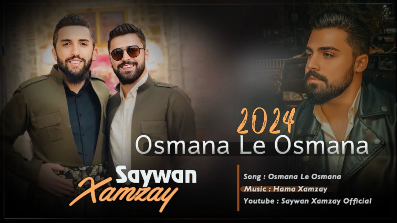 Saywan Xamzayy - Osmana Le Osmana 2024 - YouTube