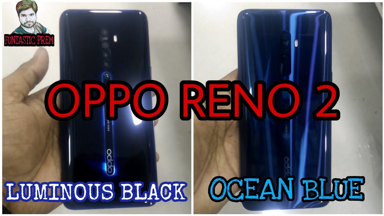 #OPPO RENO 2 | OCEAN BLUE & LUMINOUS BLACK COLOR - YouTube