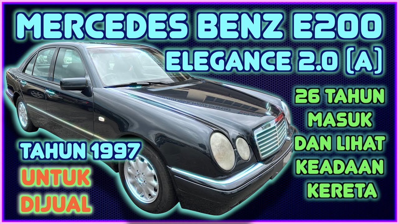 Mercedes Benz E200 ELEGANCE 2.0cc (A) W210 Tahun 1997 Untuk Dijual - YouTube