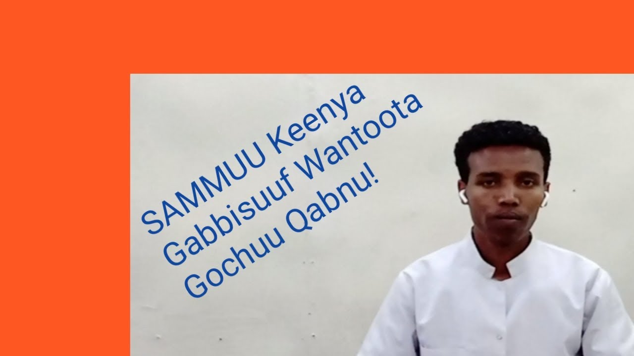 Sammuu Keenya Gabbisuuf Wantoota Gochuu Qabnu! - YouTube