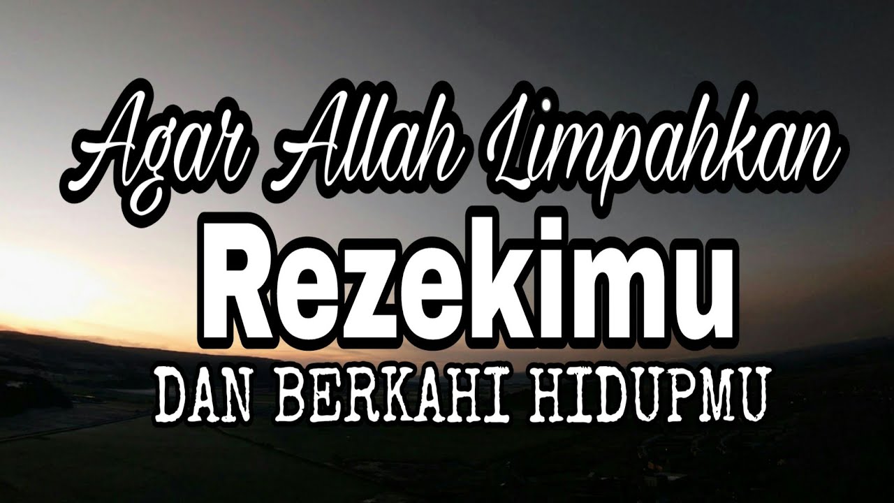 Agar Allah Limpahkan Rezekimu & Berkahi Hidupmu Motivasi Penguat ...