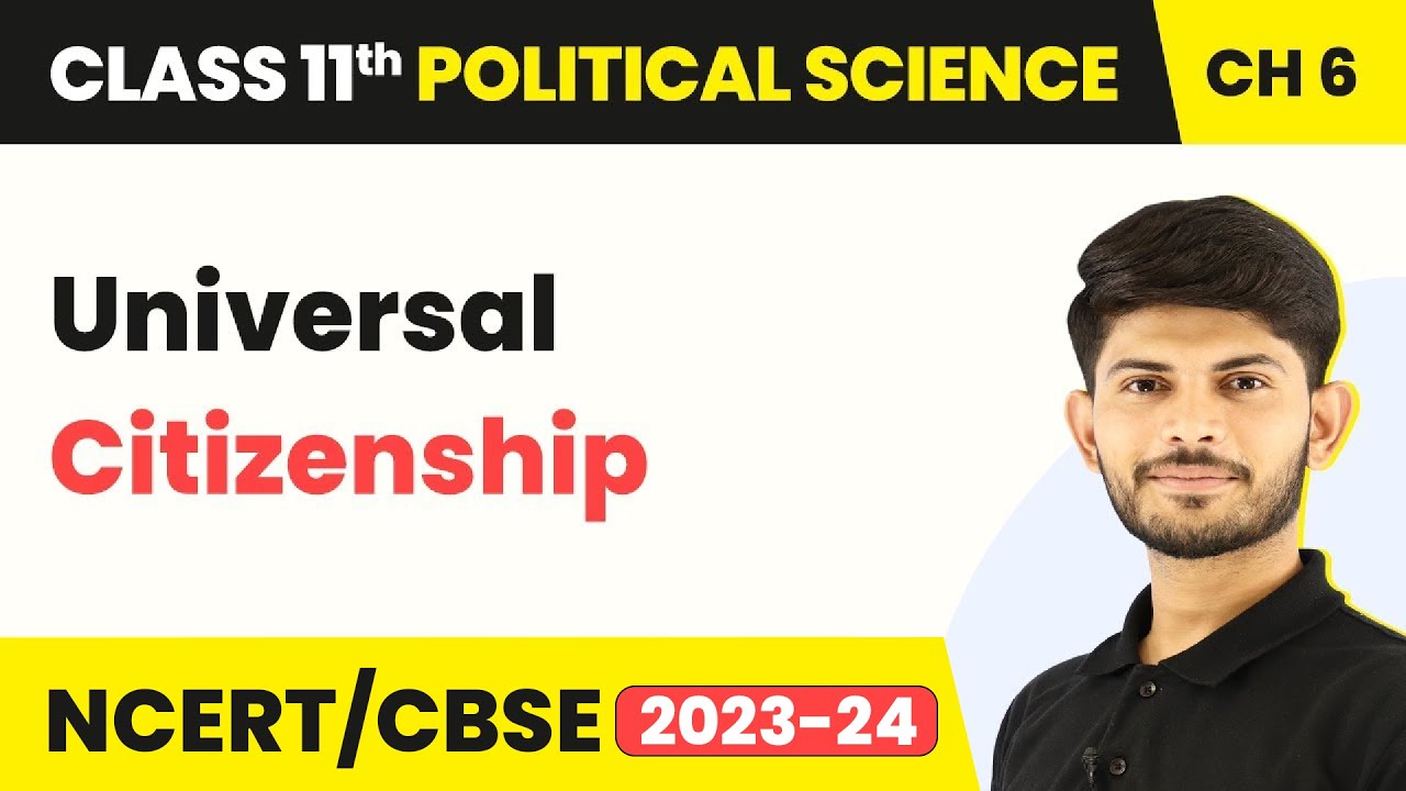 Universal Citizenship - Citizenship | Class 11 Political Science - YouTube