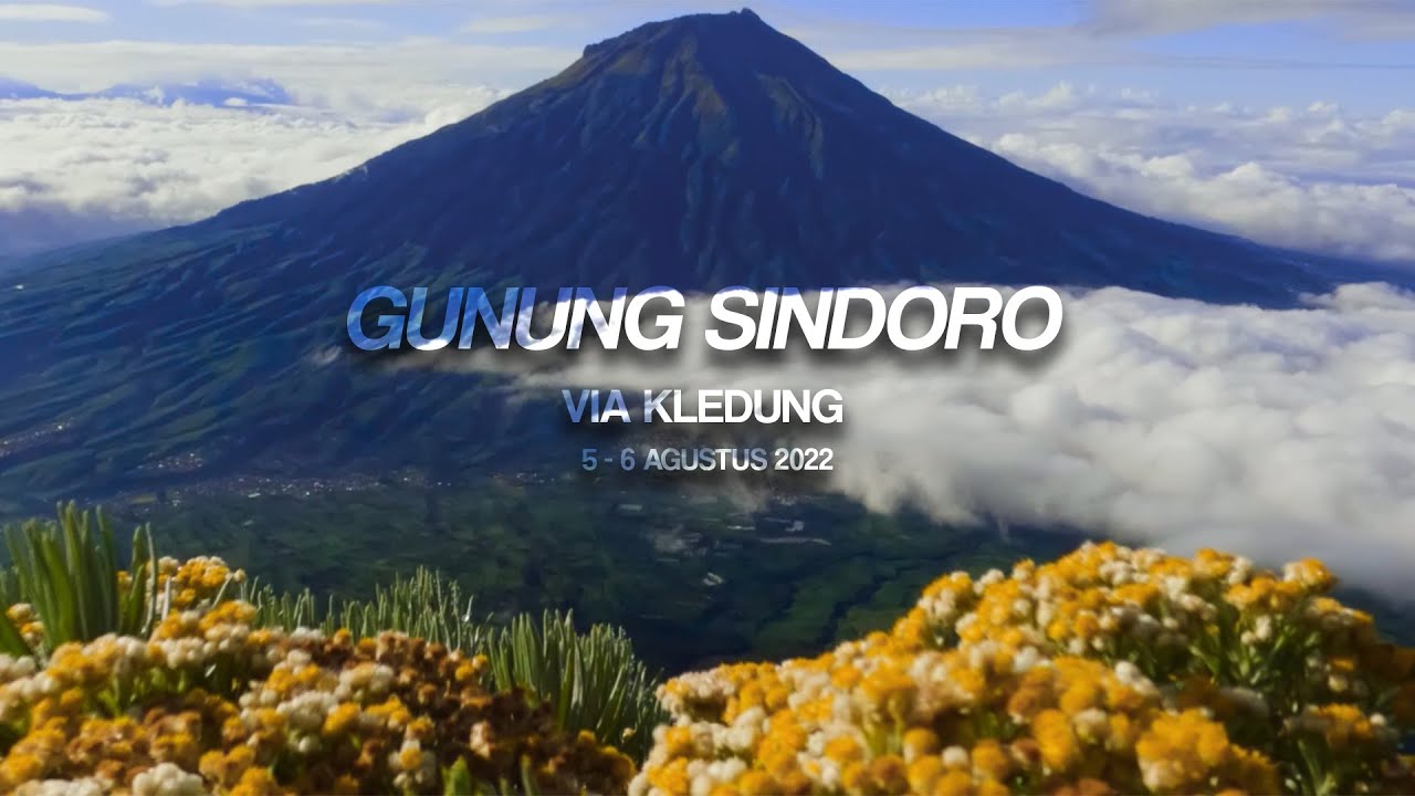 PENDAKIAN GUNUNG SINDORO 3153 MDPL - VIA KLEDUNG - 5-6 AGUSTUS 2022 - YouTube