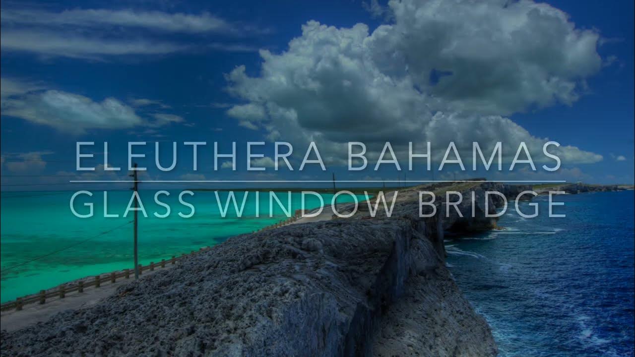 Video of Glass Window Bridge Eleuthera Bahamas Video of Glass Window Bridge Eleuthera Bahamas