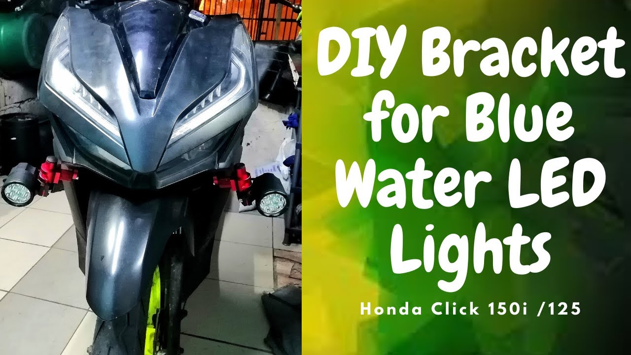 DIY BRACKET | INSTALLATION OF BLUE WATER LED LIGHTS | HONDA CLICK 150i ...