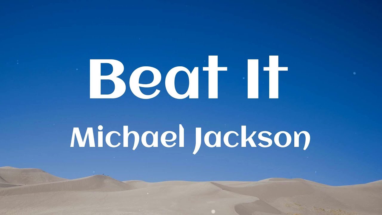 Michael Jackson - Beat It (Lyrics) - YouTube