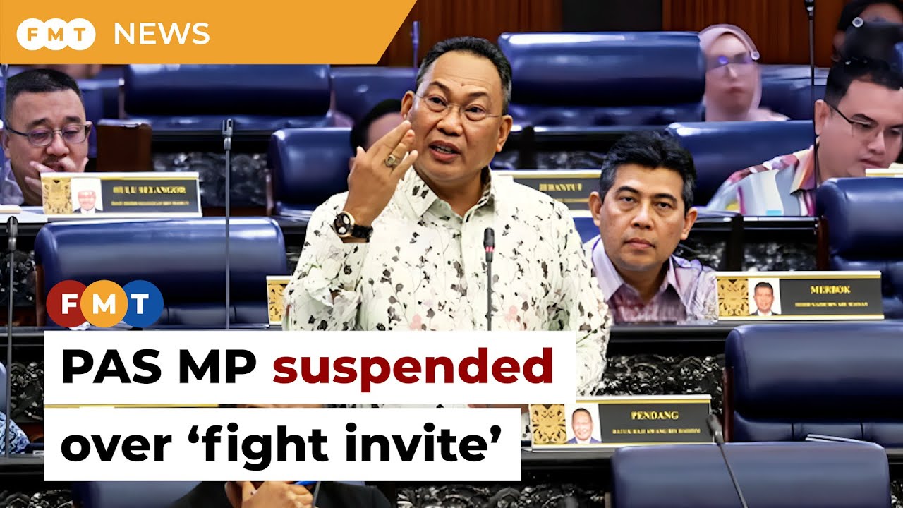 Another PAS MP suspended, this time over ‘fight invite’ - YouTube