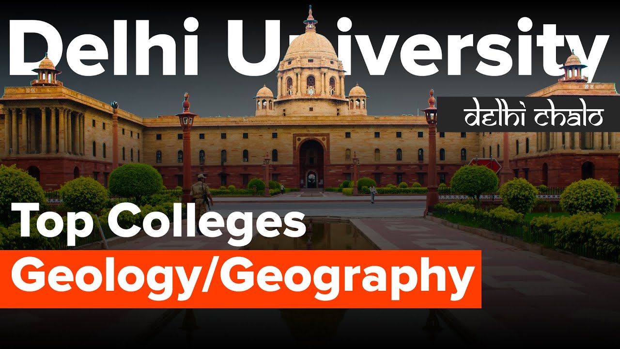 Delhi Chalo | Top Colleges for Geology/Geography in Delhi University ...