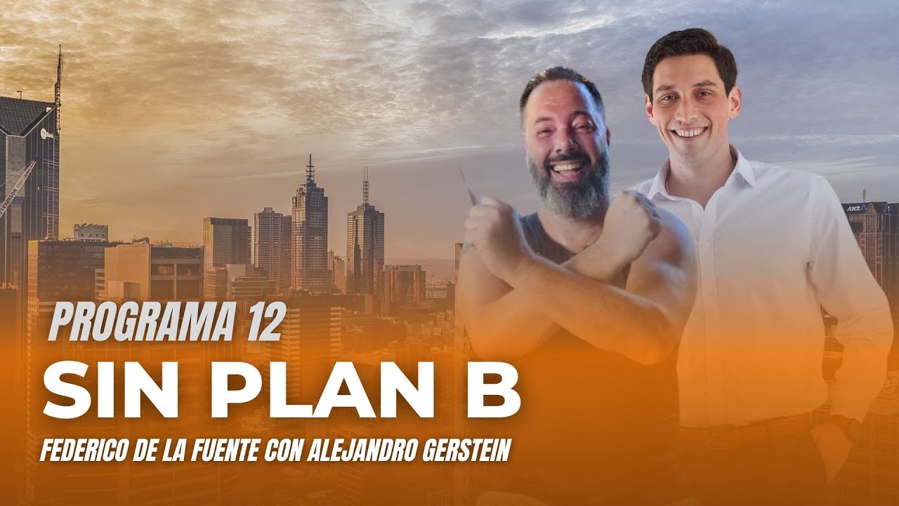 SIN PLAN B #12 con Alejandro Gerstein - YouTube
