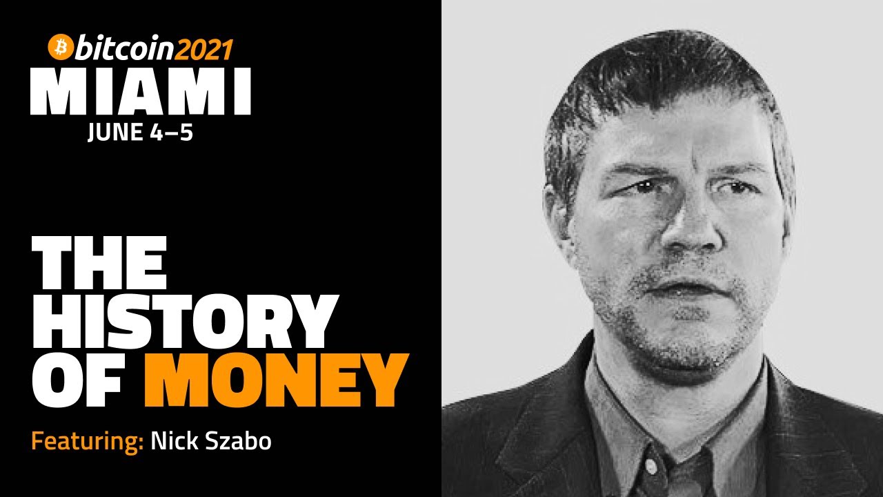 Nick Szabo: The History Of Money | Bitcoin 2021 - YouTube