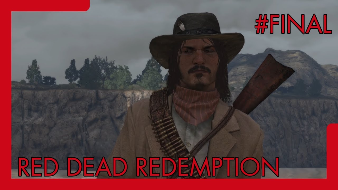 RED DEAD REDEMPTION #FINAL | A REDENÇÃO!!! - YouTube