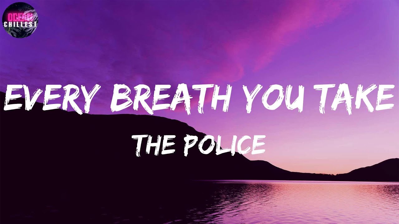 The Police ~ Every Breath You Take [Lyrics] / Every single day and ...