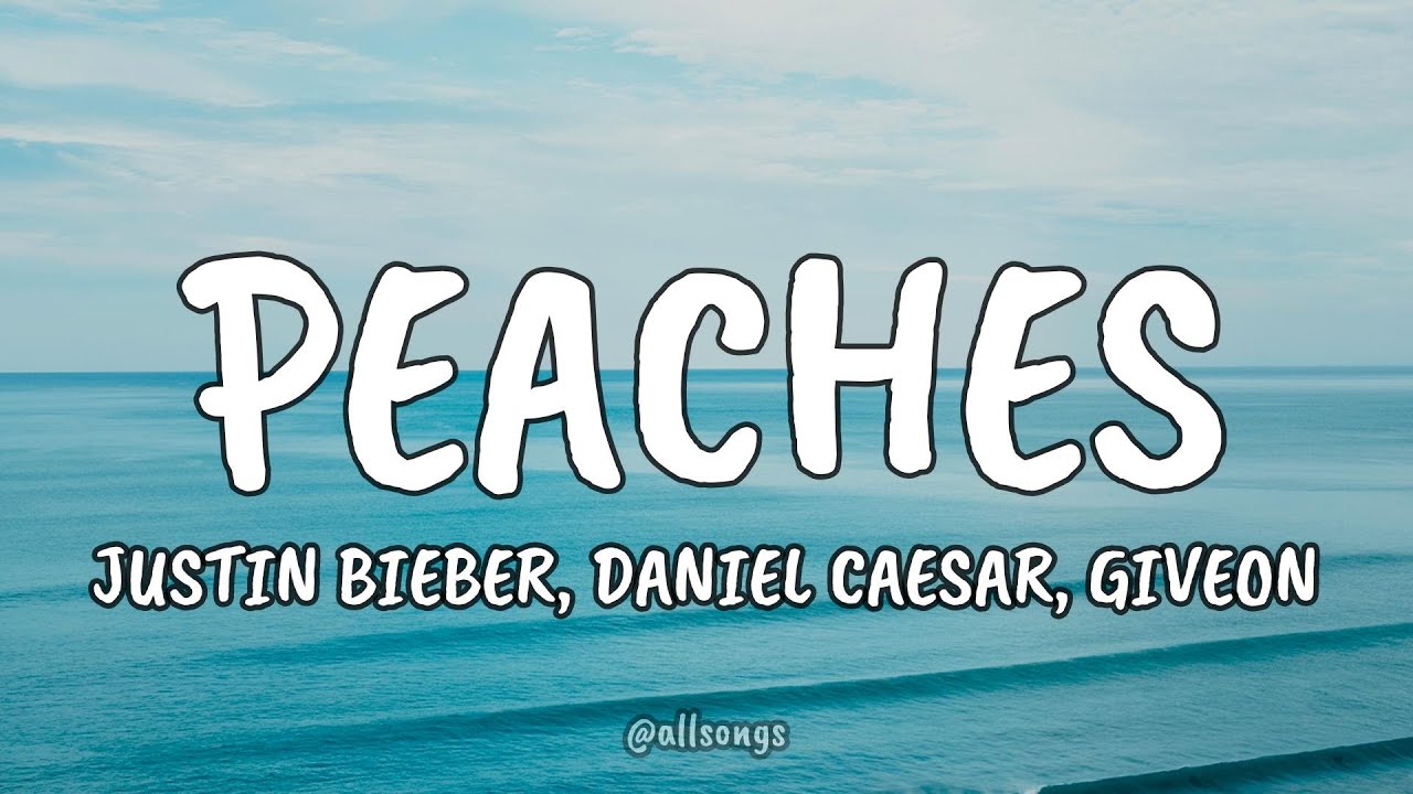 Justin Bieber, Daniel Caesar & Giveon - Peaches (Lyric) - YouTube