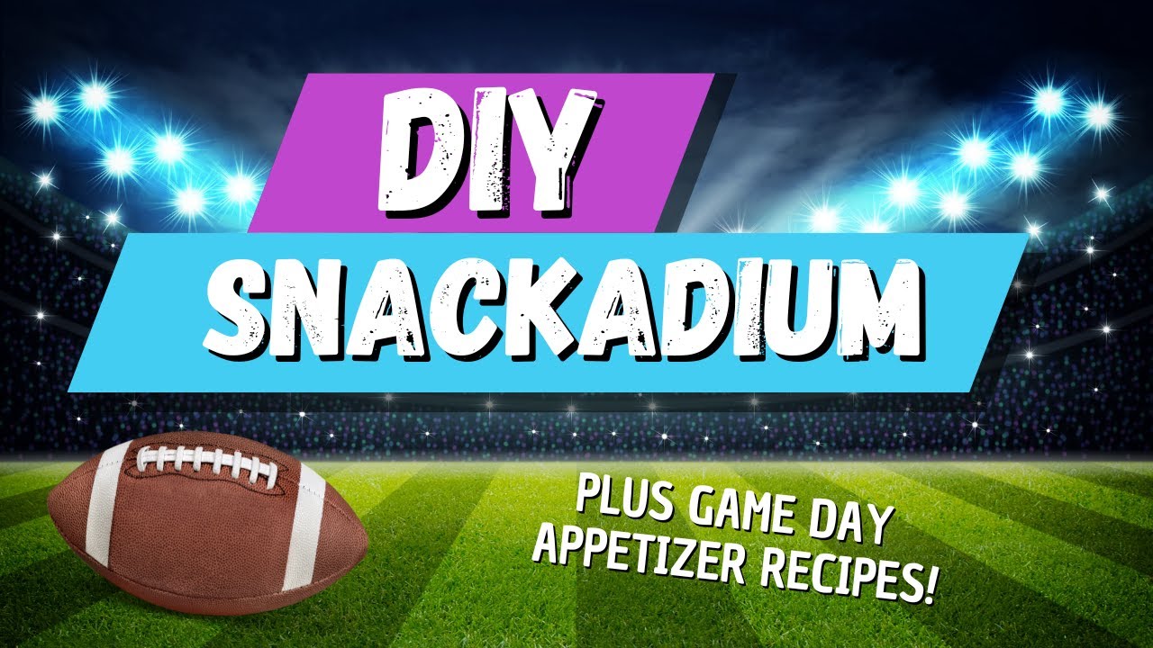DIY Snackadium & Game Day Recipes! - YouTube