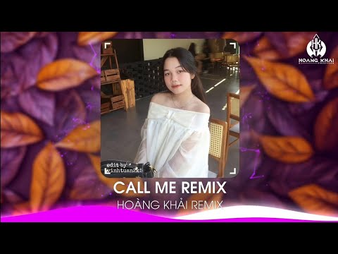 CALL ME - WREN EVANS x HOÀNG KHẢI REMIX | NHẠC HOT TIK TOK 2023 - YouTube