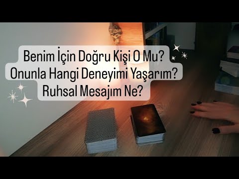 Aklındaki Kişi Senin İçin Doğru İnsan Mı? Onunla Deneyimin Nedir? deste seç tarot okuması