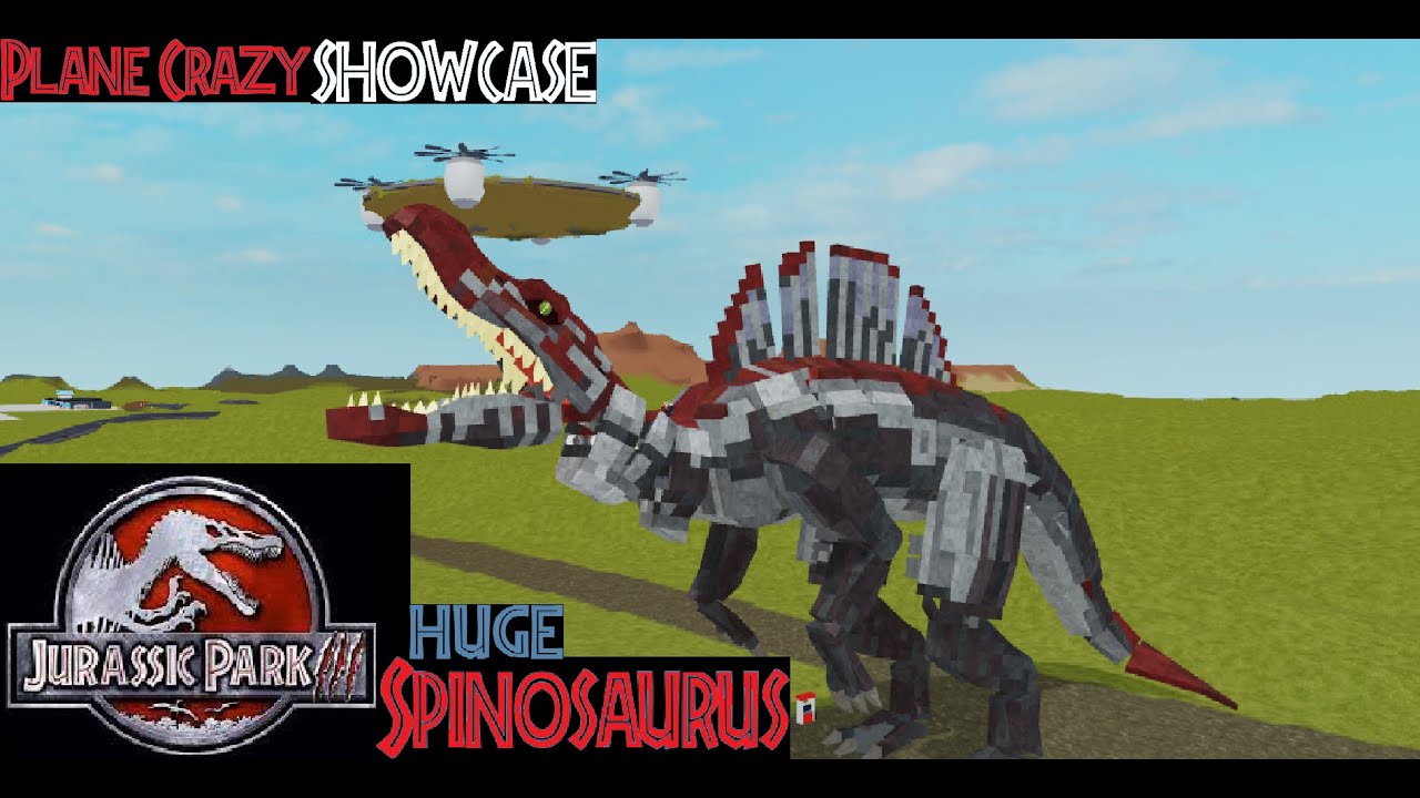 HUGE Jp3 Spinosarus | Plane Crazy SHOWCASE - YouTube