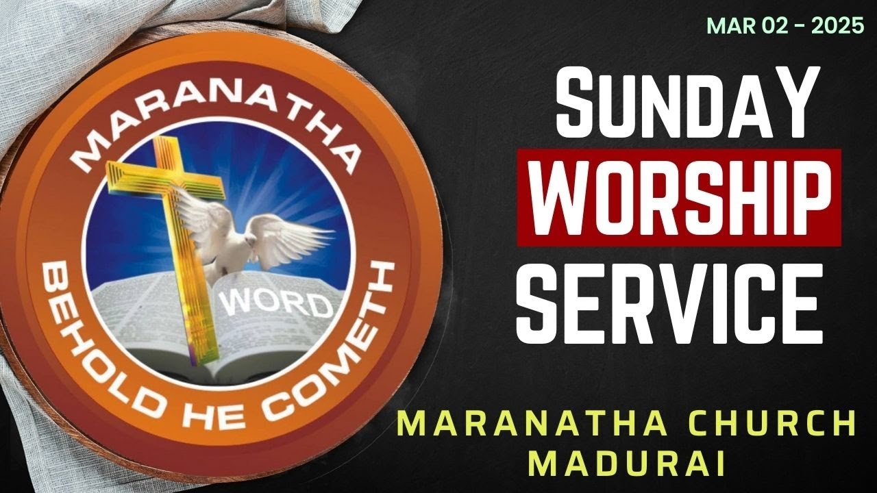 🔴Live | 02 Mar 2025 | Sunday Service | ஞாயிறு ஆராதனை | Maranatha ...