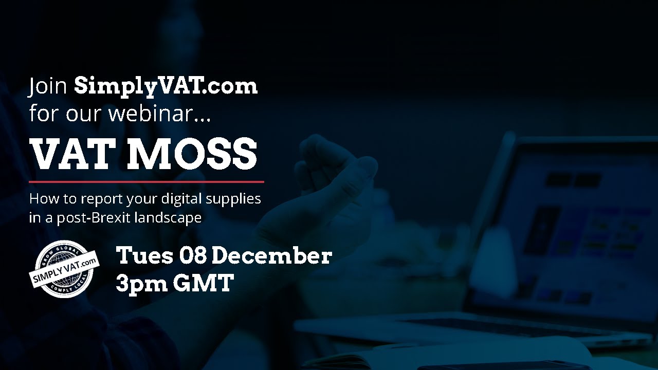VAT MOSS: How to report your digital supplies in a post-Brexit ...