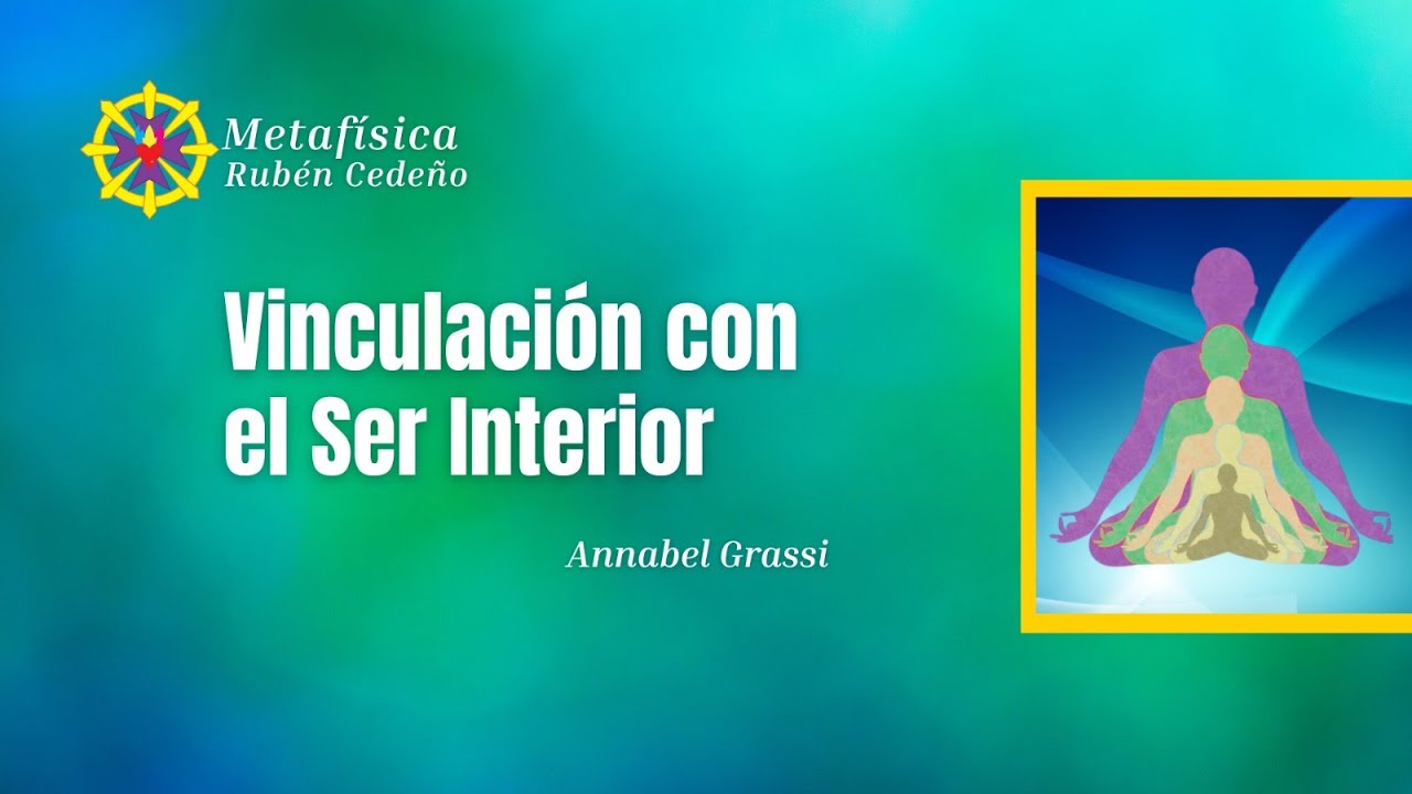 VINCULACIÓN CON EL SER INTERIOR. ANNABEL GRASSI - YouTube