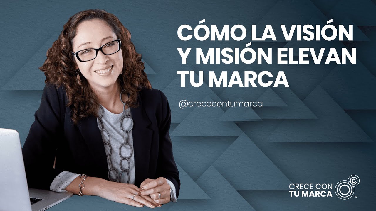 Cómo la visión y misión elevan tu marca - YouTube