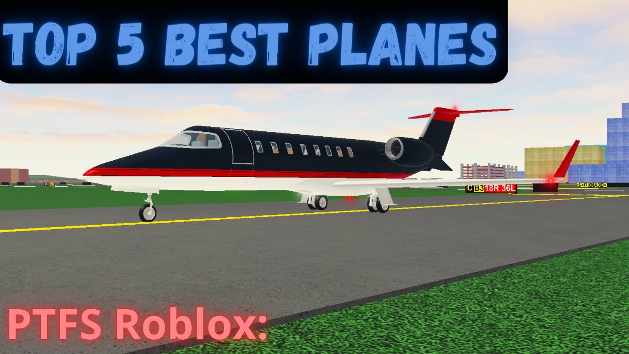 TOP 5 BEST PLANES (ptfs roblox) - YouTube
