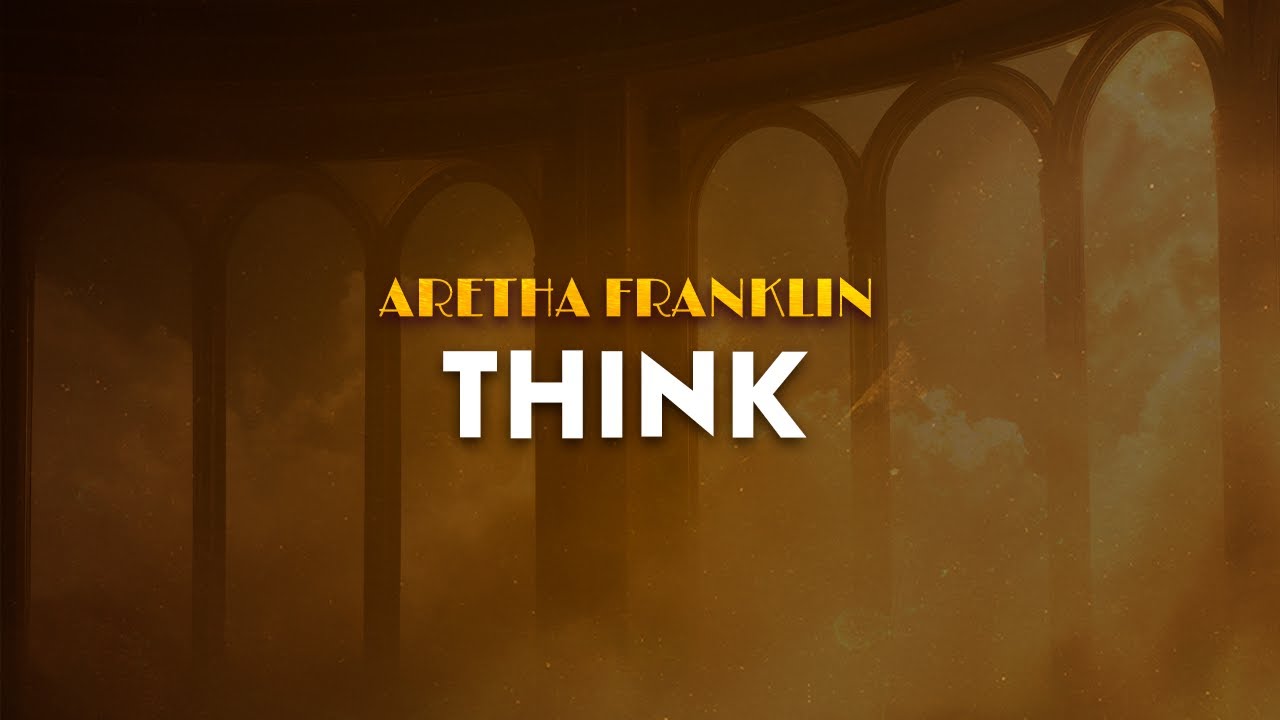 Aretha Franklin - Think | From The Blues Brothers (Lyrics) - YouTube