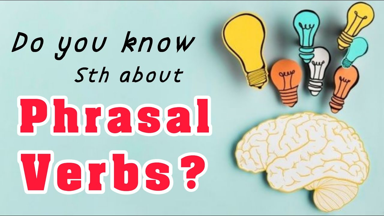 phrasal verb, learn how to use correctly most common phrasal verbs ...