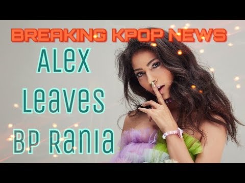 [BREAKING KPOP NEWS] Alex Leaves BP Rania! Don't Support Dr.Music - YouTube