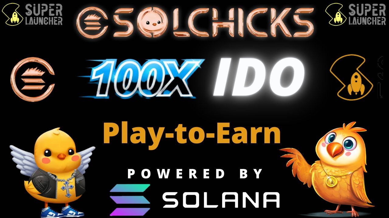 100X IDO🔥 Play-to-Earn Project Powered by Solana|| SolChicks IDO|| Super Launcher IDO| Don't ...